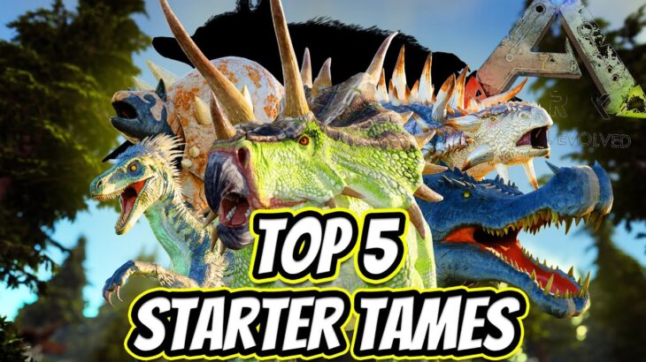 TOP 5 STARTER TAMES TO TAME FIRST IN ARK SURVIVAL EVOLVED 2022!!｜動画配信者支援ブログ